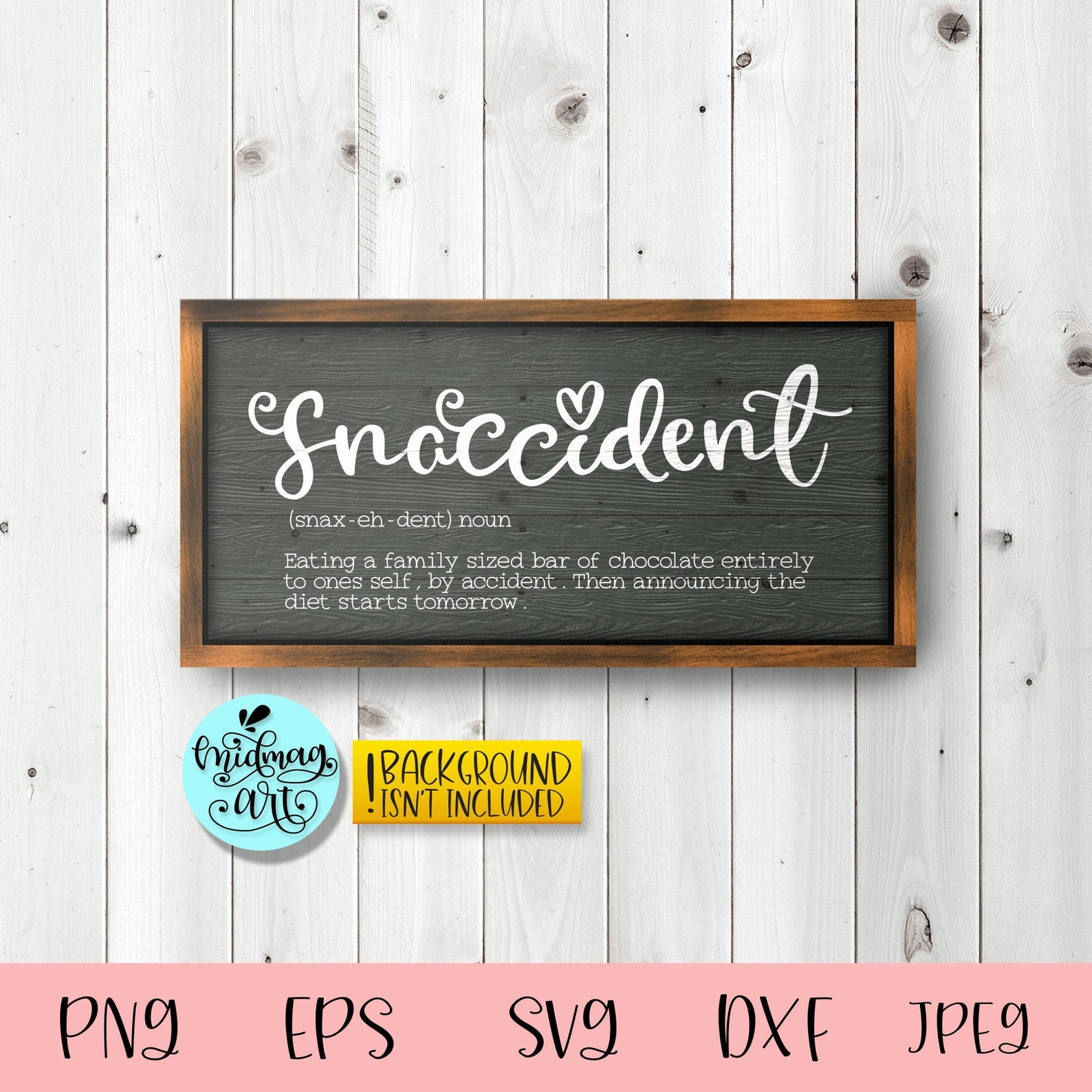 Snaccident Definition Sign Svg Funny Definition Svg Food - Etsy