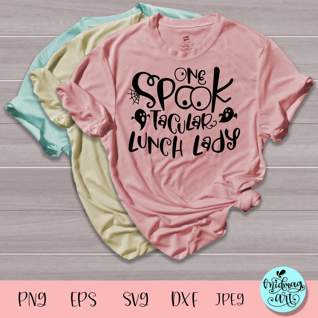 One Spooktacular Lunch Lady Svg Lunch Lady Svg Cafeteria Svg Svg