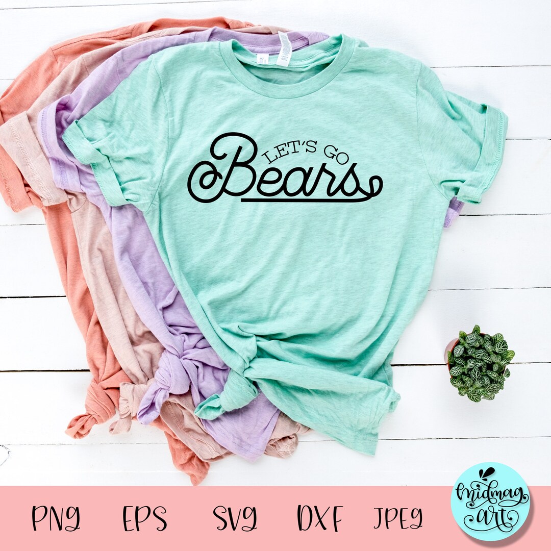 Let's Go Bears Svg, Bears Svg, Football Team Svg, Bears Cut File, Bears ...