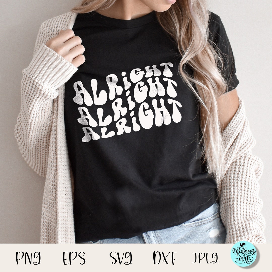 Alright Svg Commercial Use Digital Download Happiness Svg - Etsy