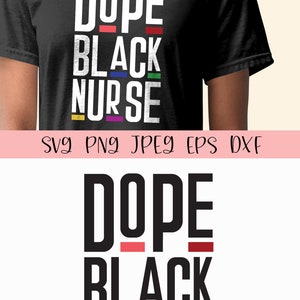 Dope Black Nurse Svg, Black History Svg, Gift Idea, Digital Download, Cutting File, Black Month ...