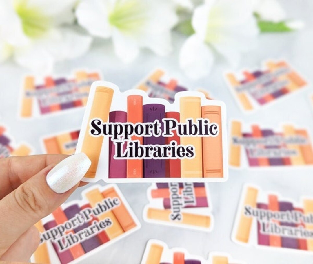 Support Public Libraries Sticker - Bookish Sticker - Gift for Bookworm ...