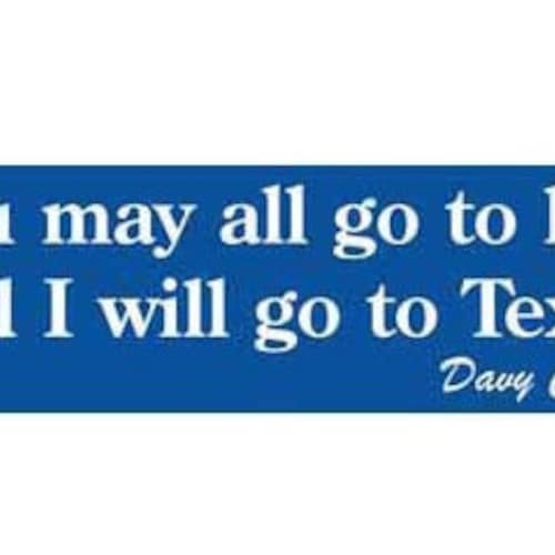 You May All Go to Hell and I Will Go to Texas Davy Crockett | Etsy