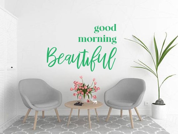 Good Morning Beautiful Vinyl Wall Decal Home Wall Decal | Etsy