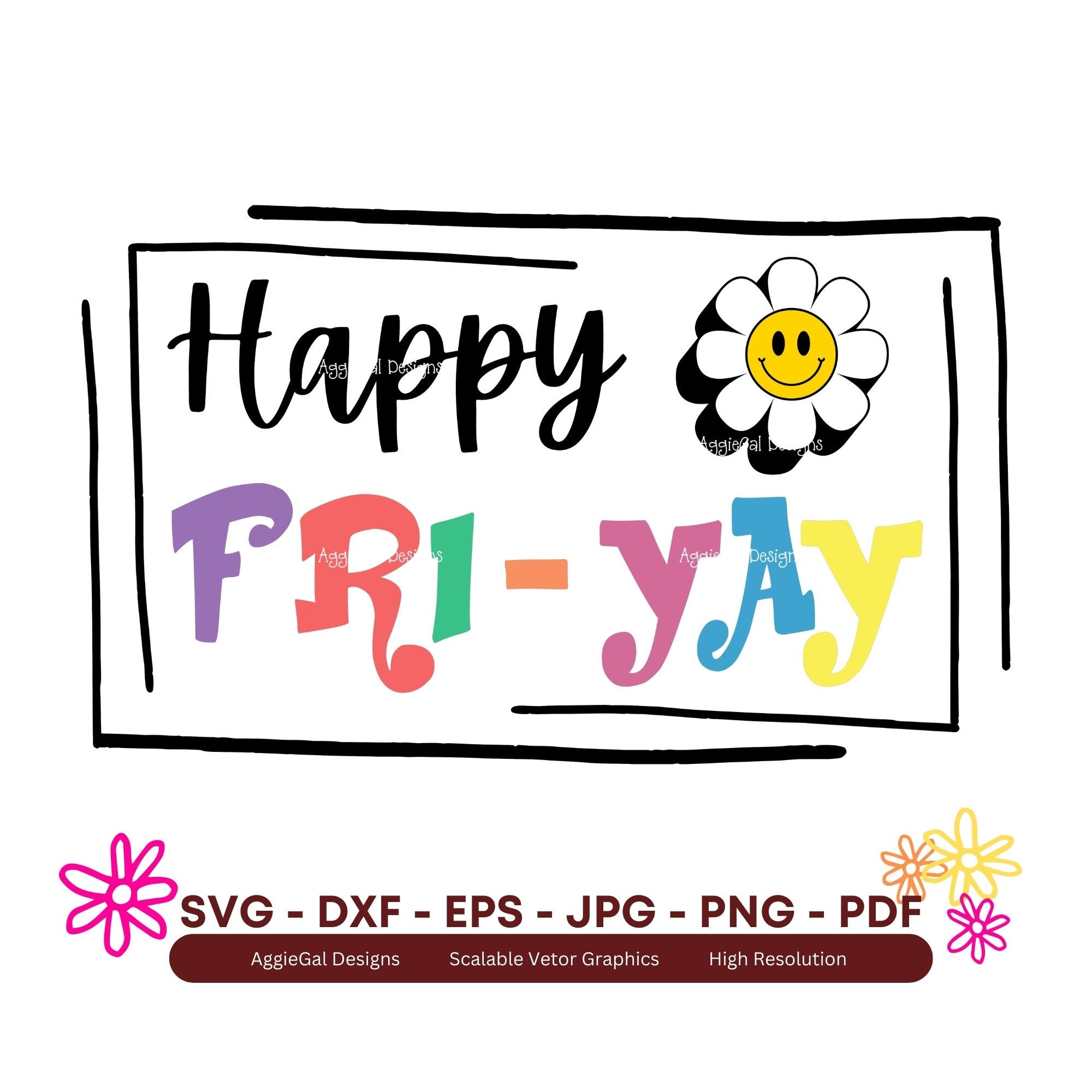 SVG PNG Happy Fri-yay 2 Designs Fun Friday Shirt Celebrate TGIF Friday ...
