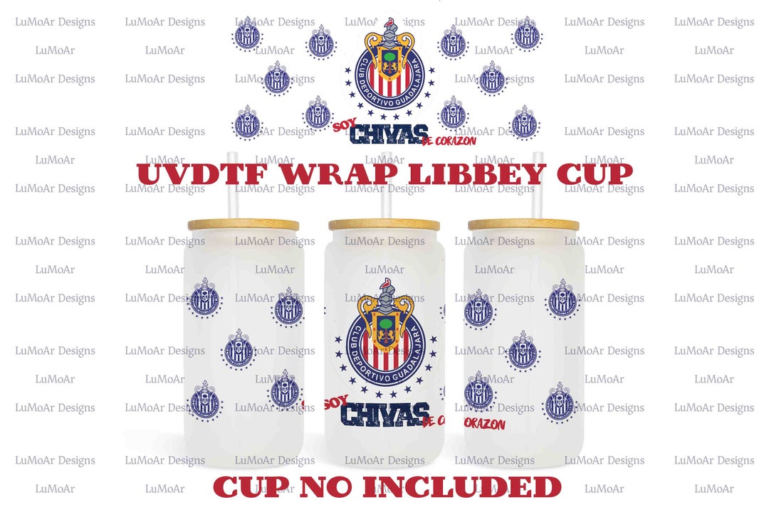 UV DTF Wrap Soy Chivas De Corazon Decoration Libbey Cup Wall Decal ...