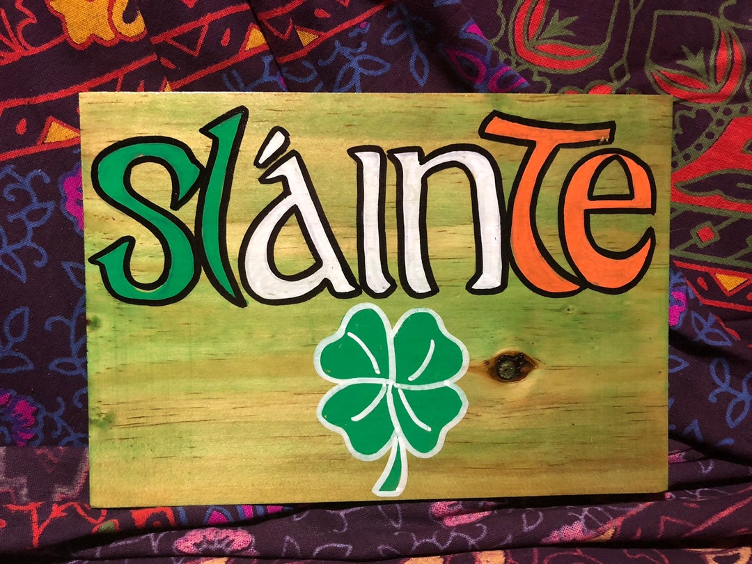 Hand Painted “SLAINTE” Wall Art on Wood. Irish/gaelic/celtic/ St ...