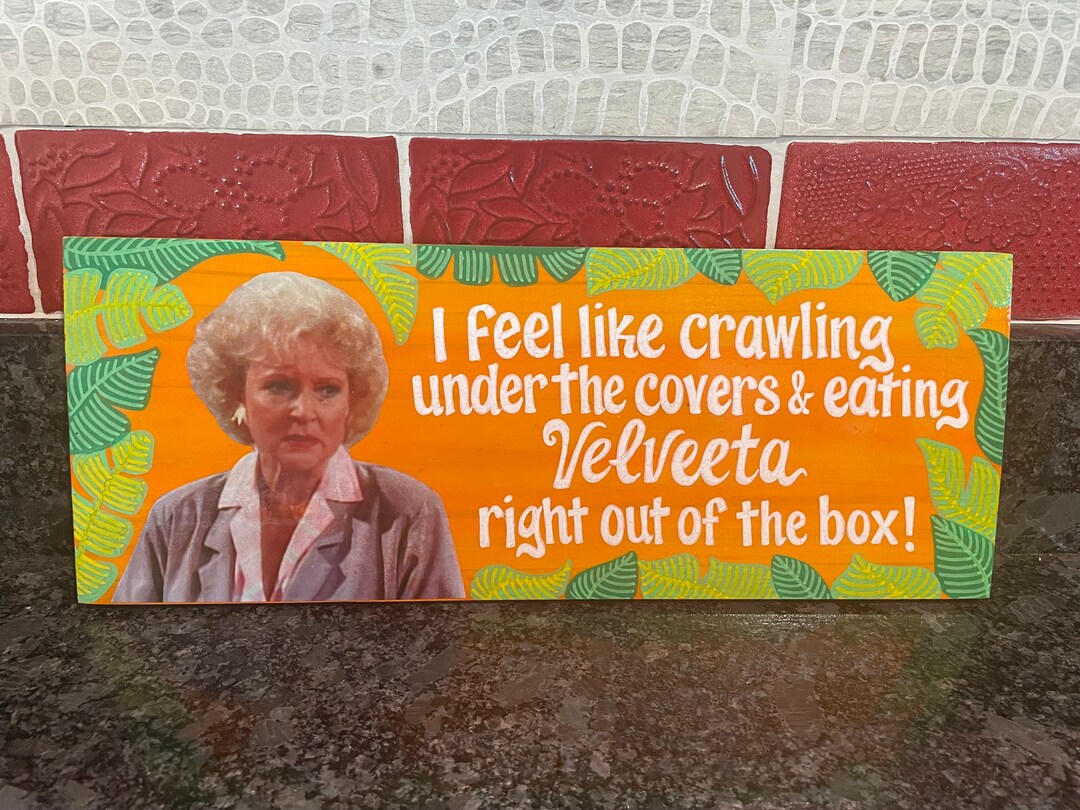 Golden Girls Mixed Media Wall Art, Rose Nylund: I Feel Like Crawling ...
