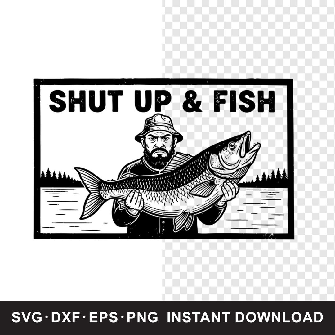 Shut up & Fish, Custom Fishing Patch SVG File, Digital Download for ...