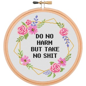 Do No Harm but Take No Shit Subversive Counted Stitch Chart Funny Quote ...