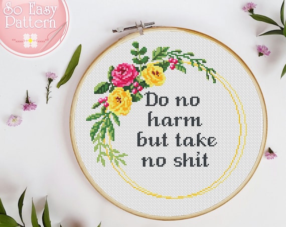Do No Harm But Take No Shit Quote Cross stitch PDF pattern | Etsy