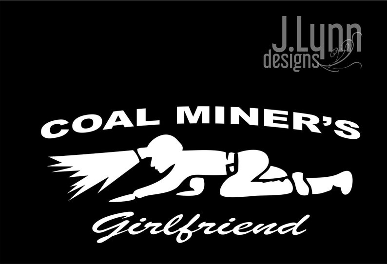 Crawling Coal Miner Decal My Daddys a Coal Miner Wife Dig Their Work ...