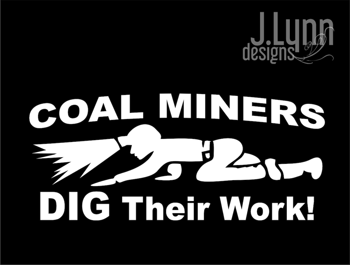 Crawling Coal Miner Decal My Daddys a Coal Miner Wife Dig - Etsy
