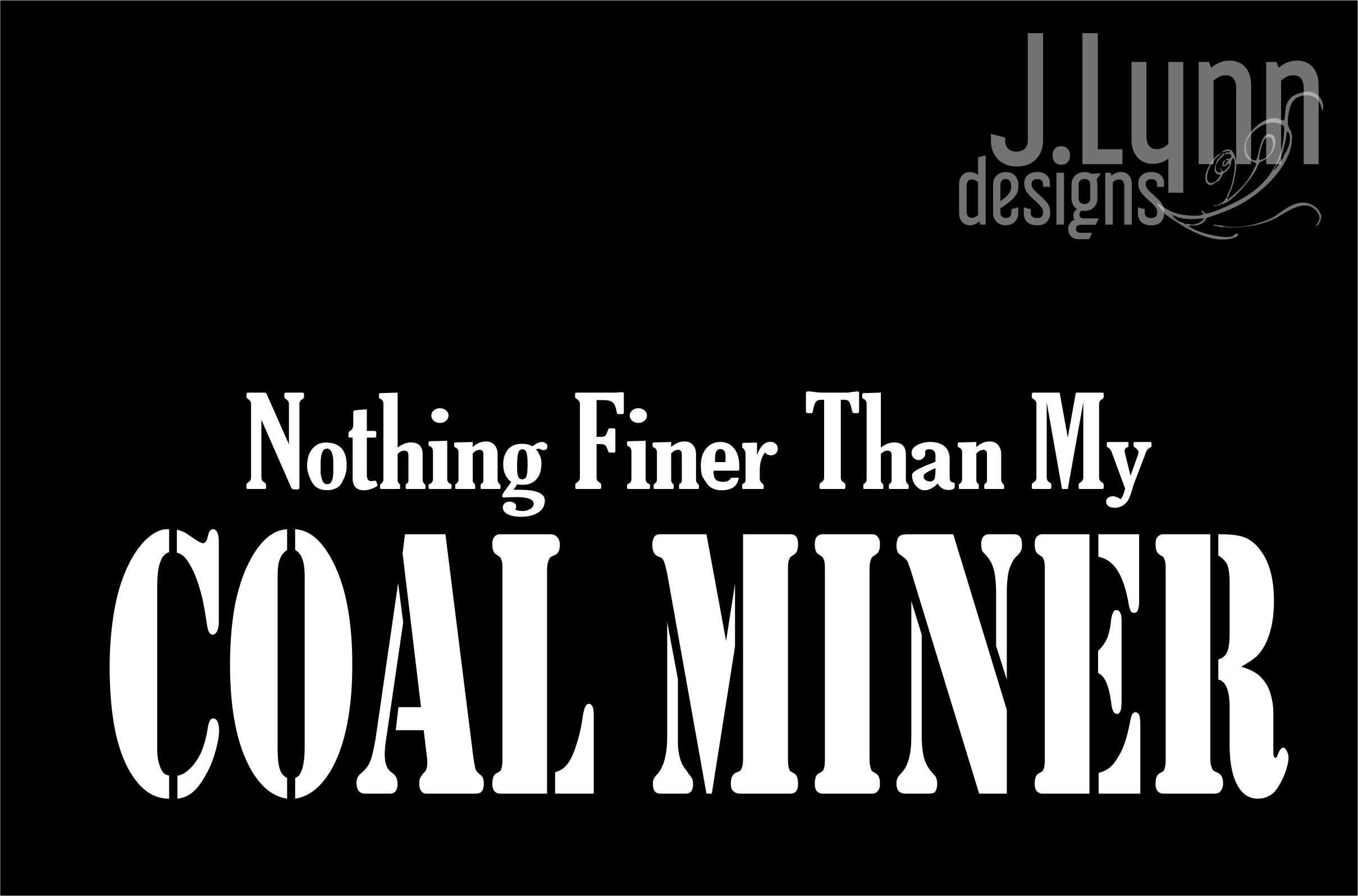 Crawling Coal Miner Decal My Daddys a Coal Miner Wife Dig Their Work ...