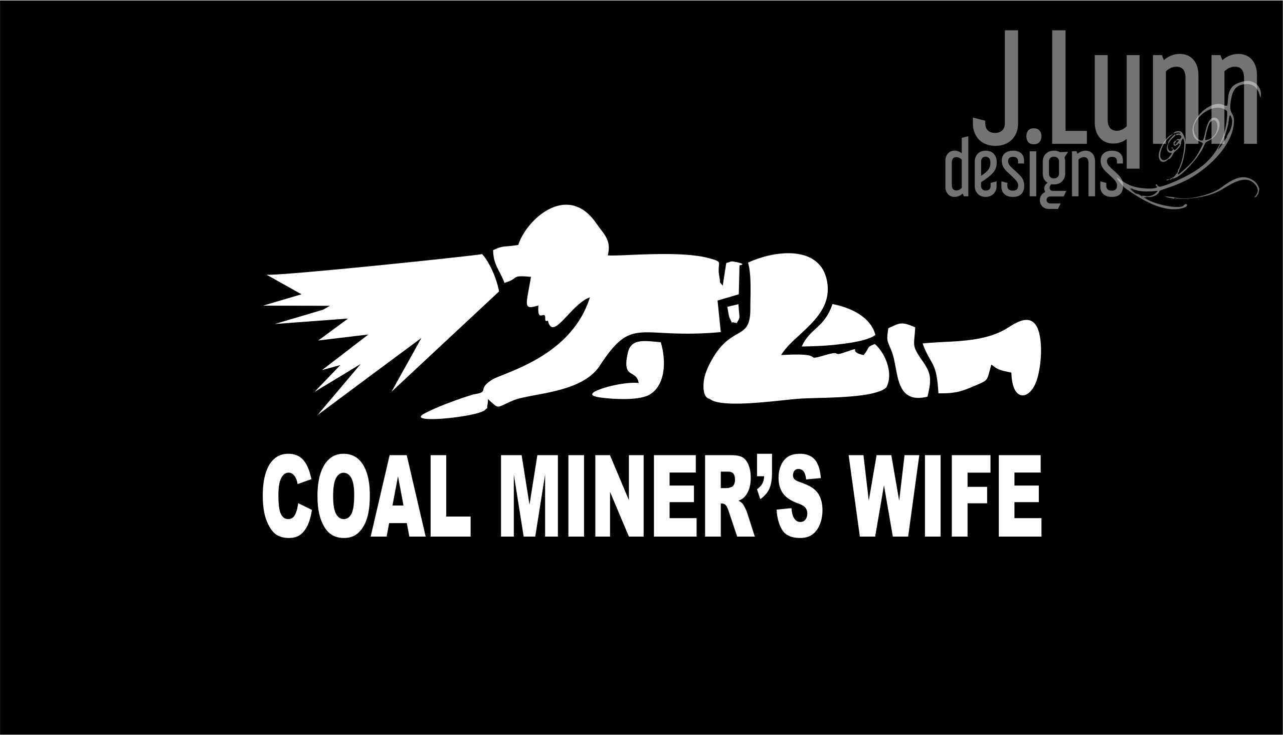 Crawling Coal Miner Decal My Daddys a Coal Miner Wife Dig Their Work ...