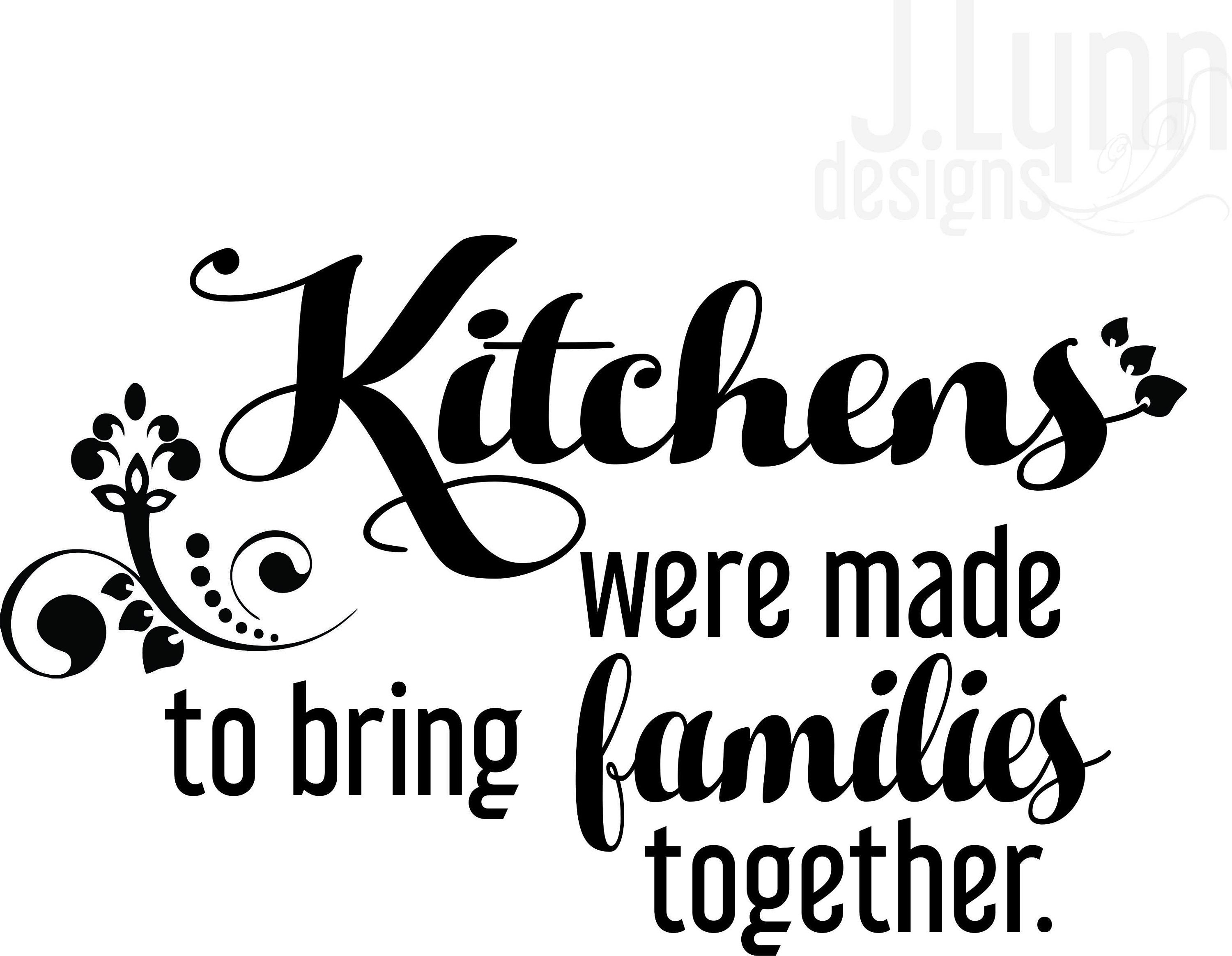 Kitchens Were Made to Bring Families Together Wall Decal Home Decor ...