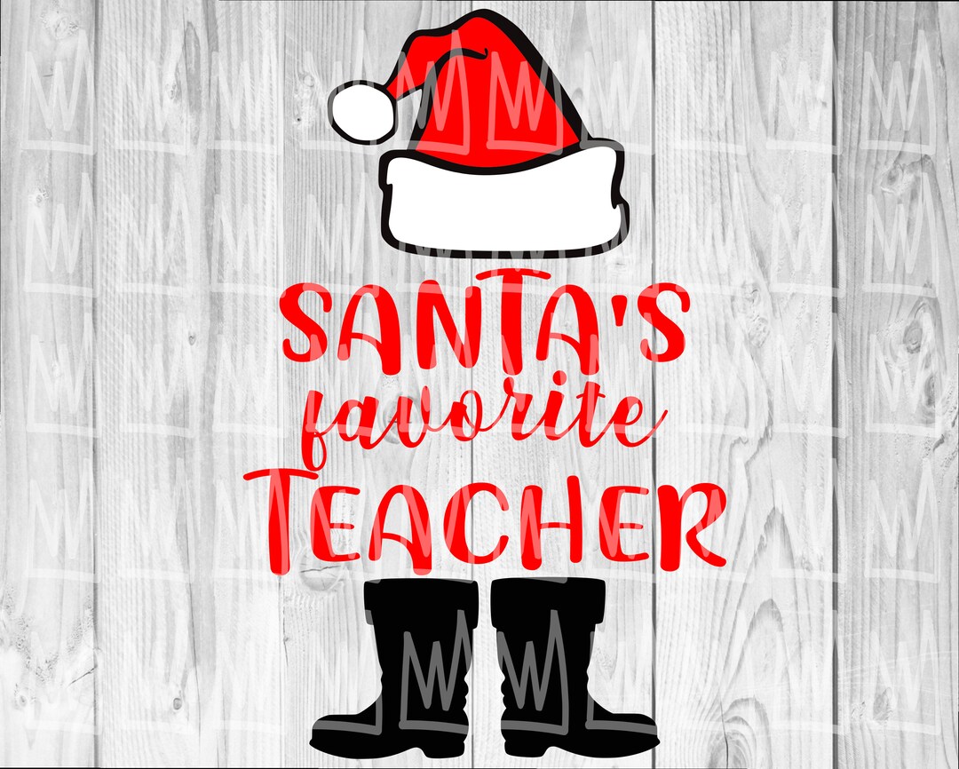 Santas Favorite Teacher SVG, Teacher Christmas SVG, Teacher SVG ...