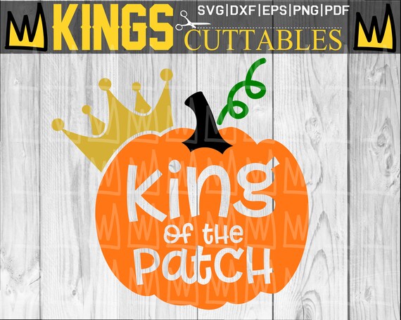 King of the Patch SVG Pumpkin Patch SVG Files Cricut Boy | Etsy
