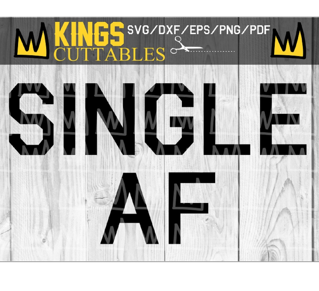 Anti Valentines Day SVG, Single AF SVG Cut File for Cricut Silhouette ...