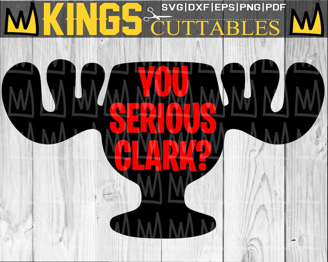 National Lampoons Christmas Vacation SVG | You Serious Clark SVG ...