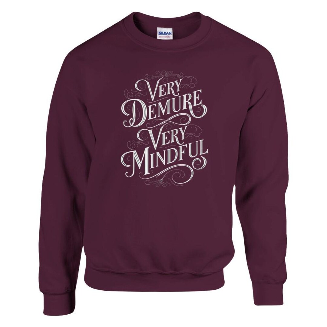 Very Demure Very Mindful, Funny Sweatshirt, Viral Tiktok Sweatshirt ...