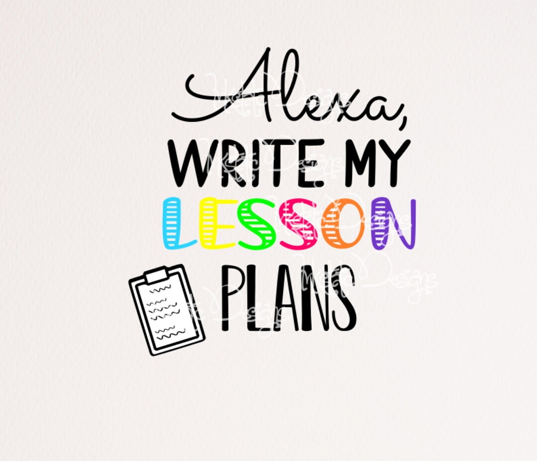 Alexa Write My Lesson Plans Waterslide Decal / Teacher Humor Waterslide ...