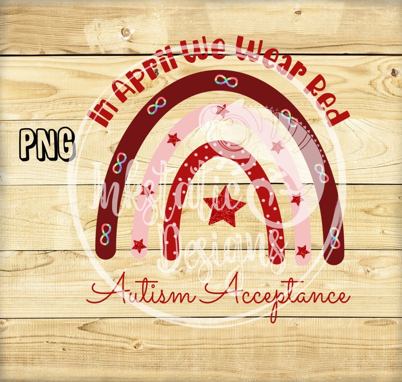 Autism Acceptance Rainbow Png, in April We Wear Red Digital Download ...