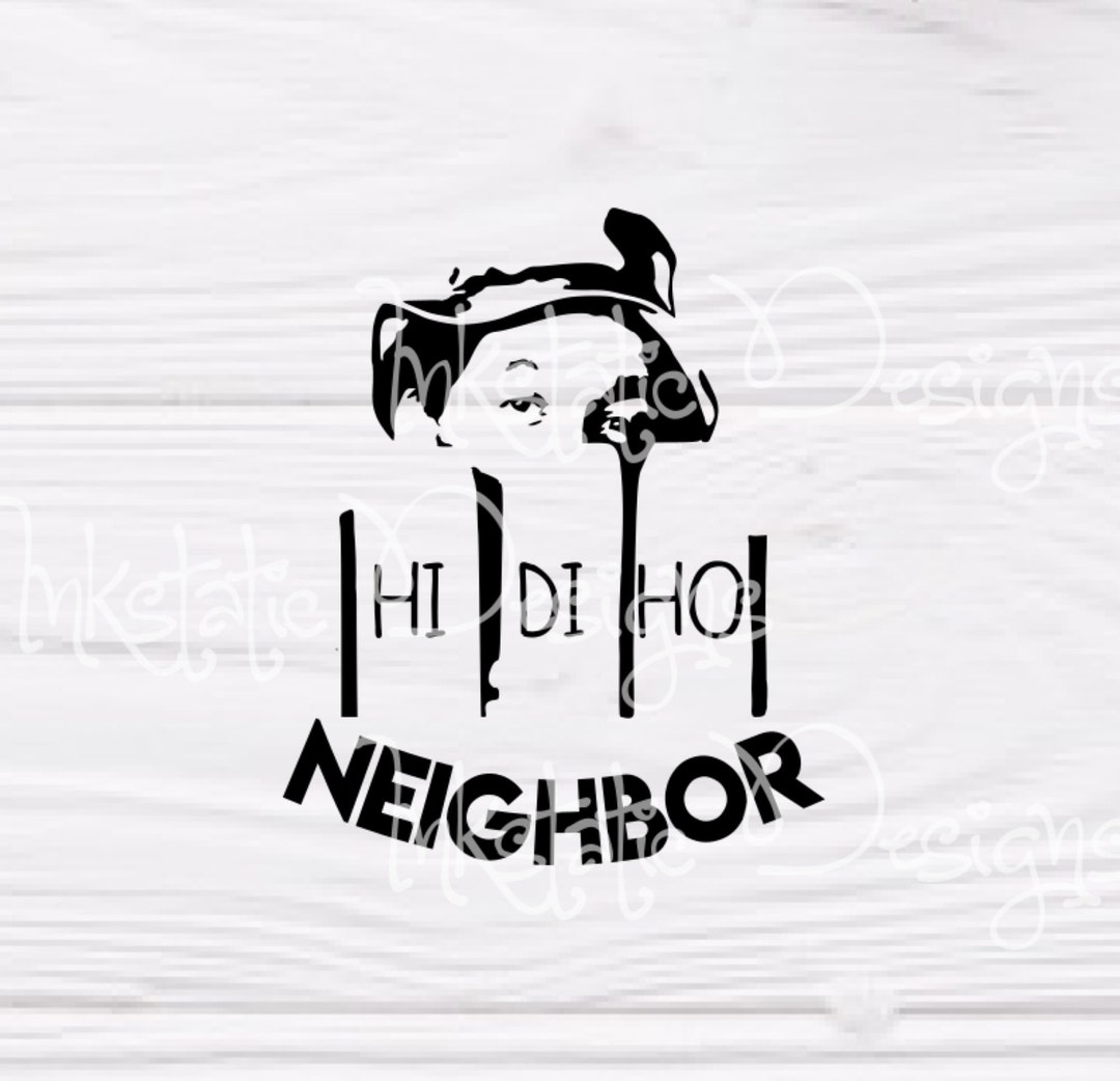 Hi Di Ho Neighbor Svg, Png, Dxf, Pdf / Home Improvement Inspired Cut ...