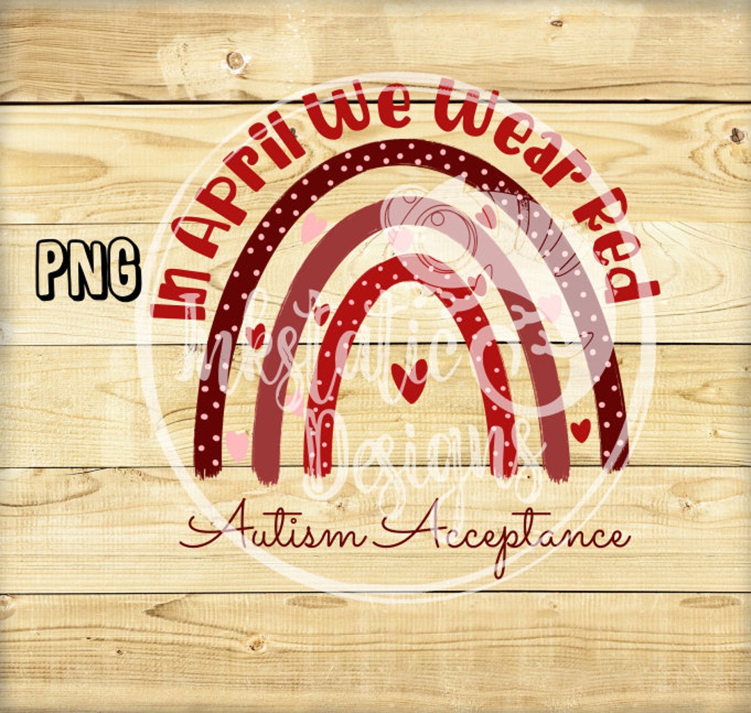 Autism Acceptance PNG, in April We Wear Red Digital Download, Autism ...