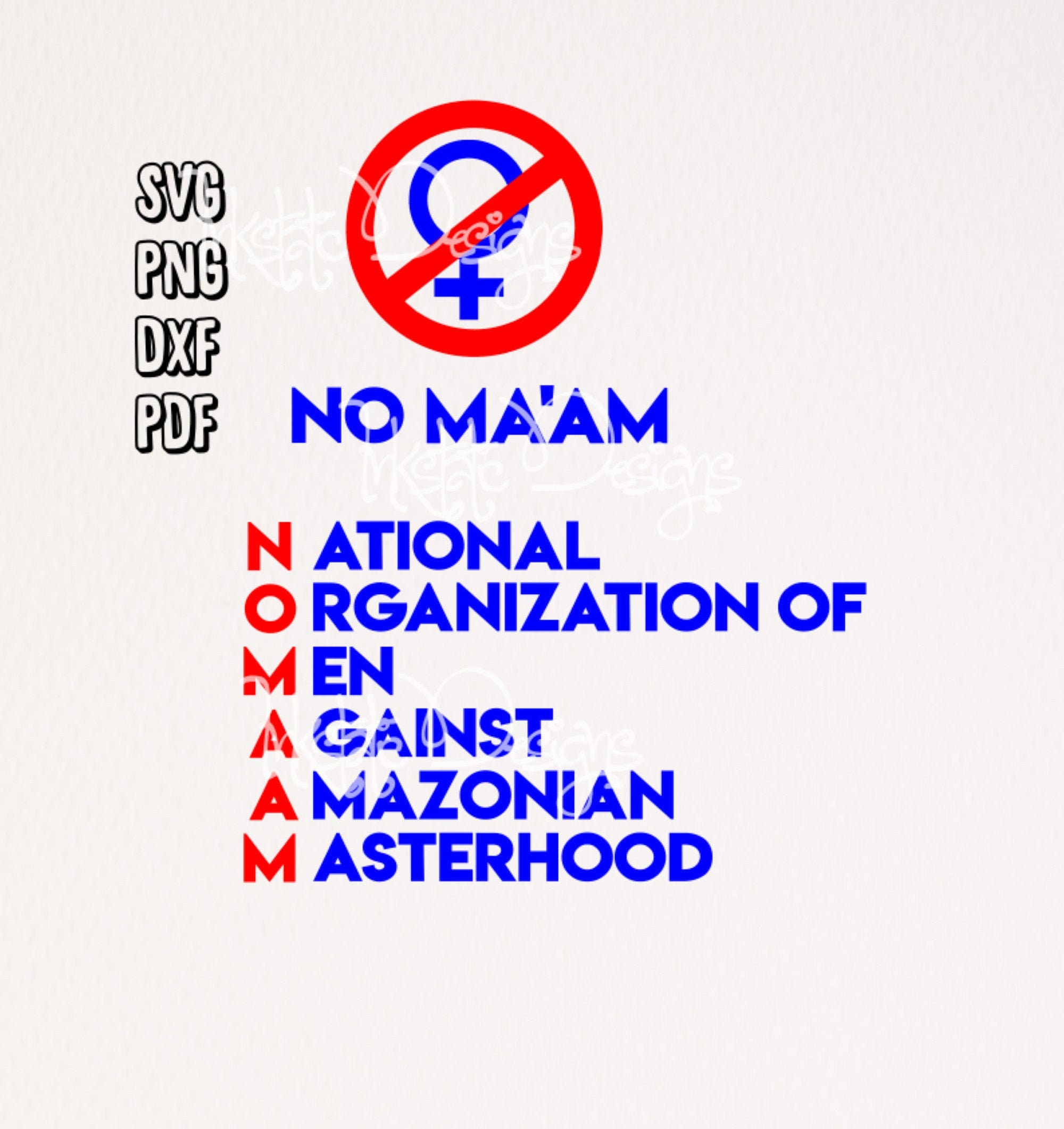 No Ma'am National Organization of Men Against Amazonian Masterhood Svg ...