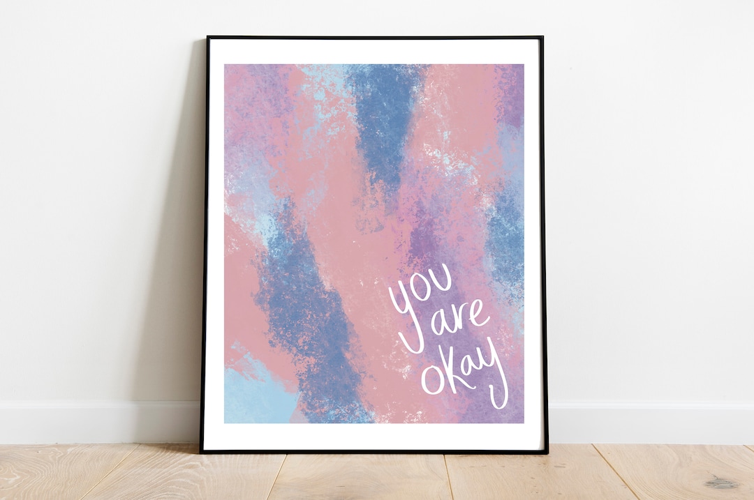 You Are Okay I Positive Mental Health Print Inspirational Wall Art ...