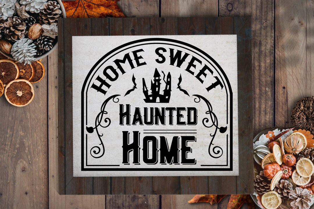 Home Sweet Haunted Home SVG, Halloween Farmhouse SVG, Halloween ...
