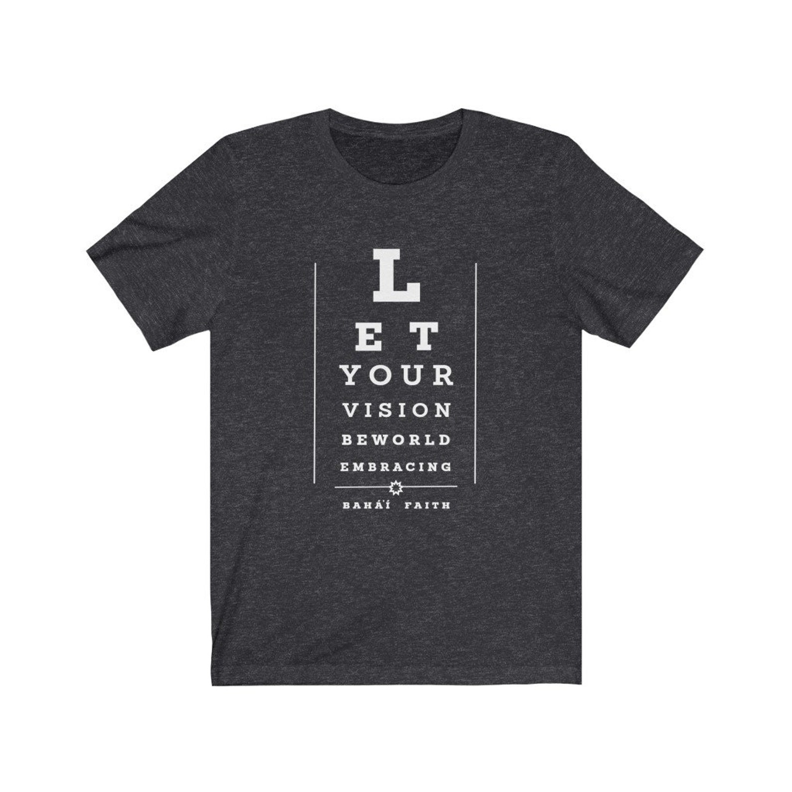 Let Your Vision Be World Embracing - Baha'i T-shirt Unisex Jersey Short ...