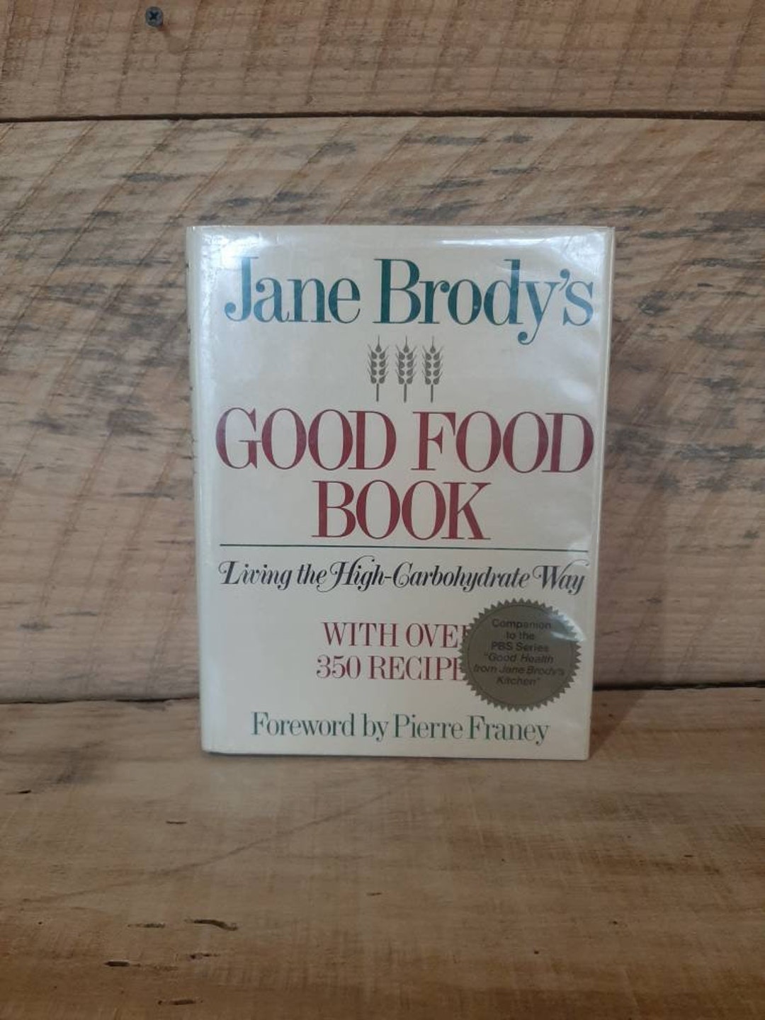 Jane Brody's- Good Food Book- Living the High- Carb Way- With Over 350 ...
