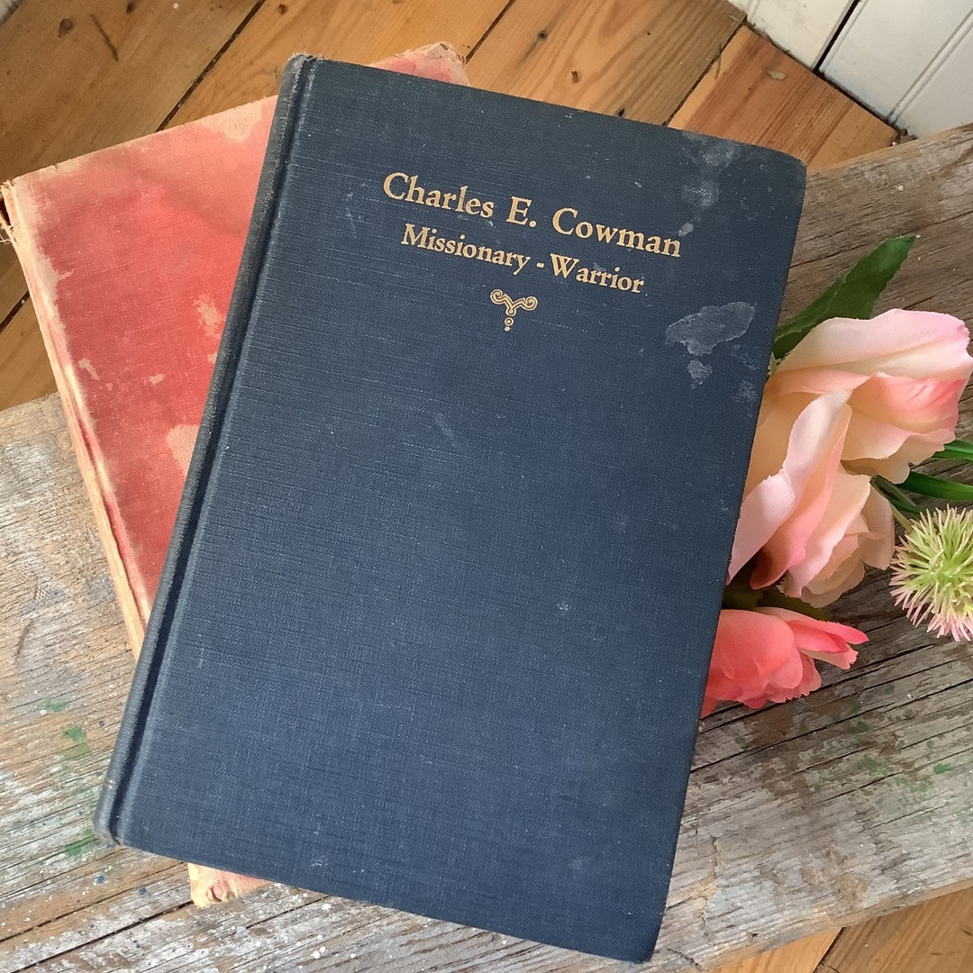 Charles E Cowman Missionary Warrior 1928 Book by Lettie B Cowman With ...