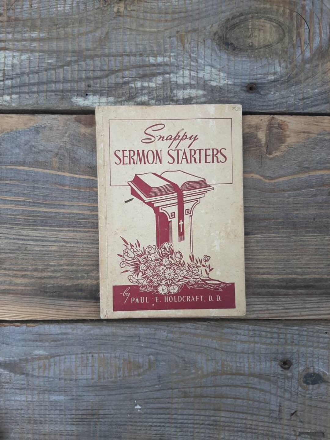 Snappy Sermon Starters by Paul E. Holdcroft. D. D. 1940 Church Sermon ...