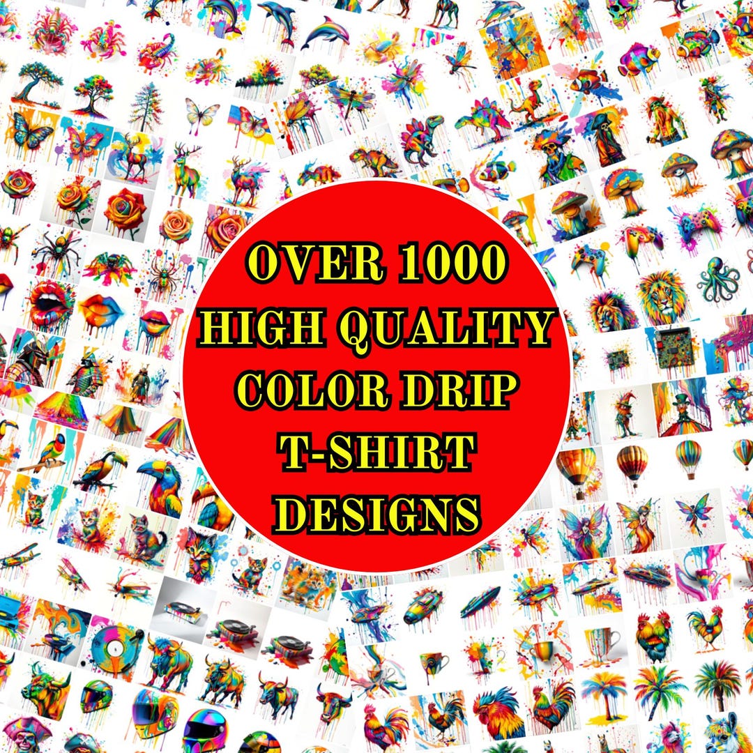 1000+ High-quality Color Drip T-shirt Designs Bundle | 300 DPI Pngs for ...
