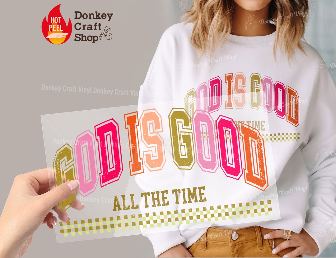 God is Good All the Time Christian DTF Transfers, Ready to Press DTF, Ready for Press Heat ...