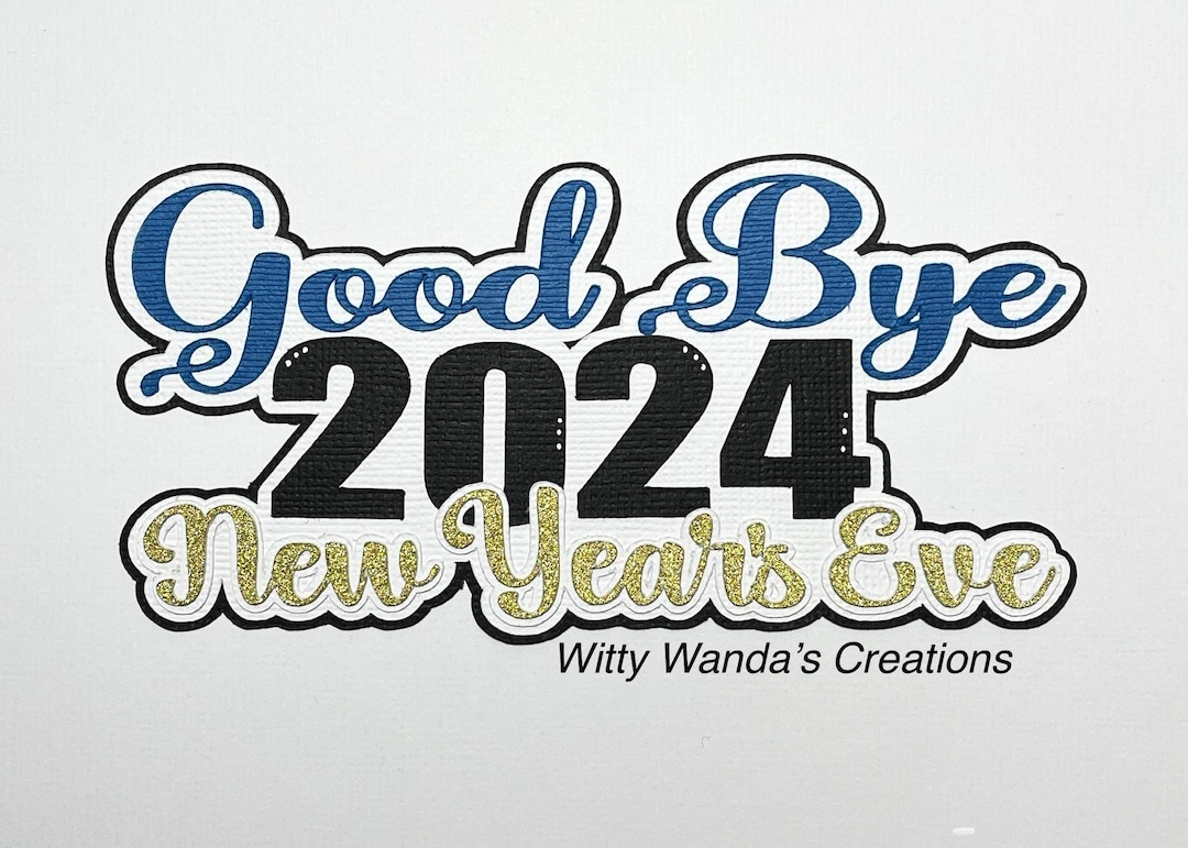 Goodbye 2024 New Years Eve Scrapbook Embellishment Die-cut Pre-made ...