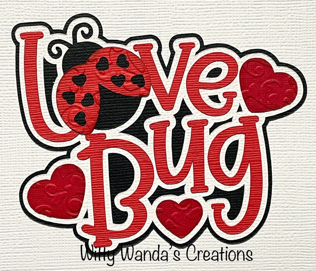 Love Bug Title Diecut Paper Piecing Pre-made Embellishment Lady Bug ...