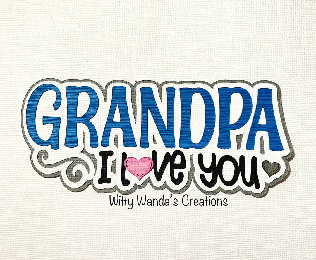 Grandpa I Love You Title Pre-made Die Cut Embellishment Gears Scrapbook Paper-piecing Father 904 ...