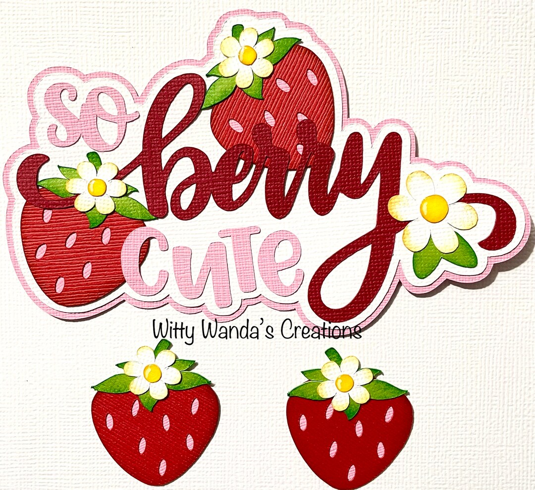 So Berry Cute Title Strawberry Flower Pre-made Die Cut Embellishment ...