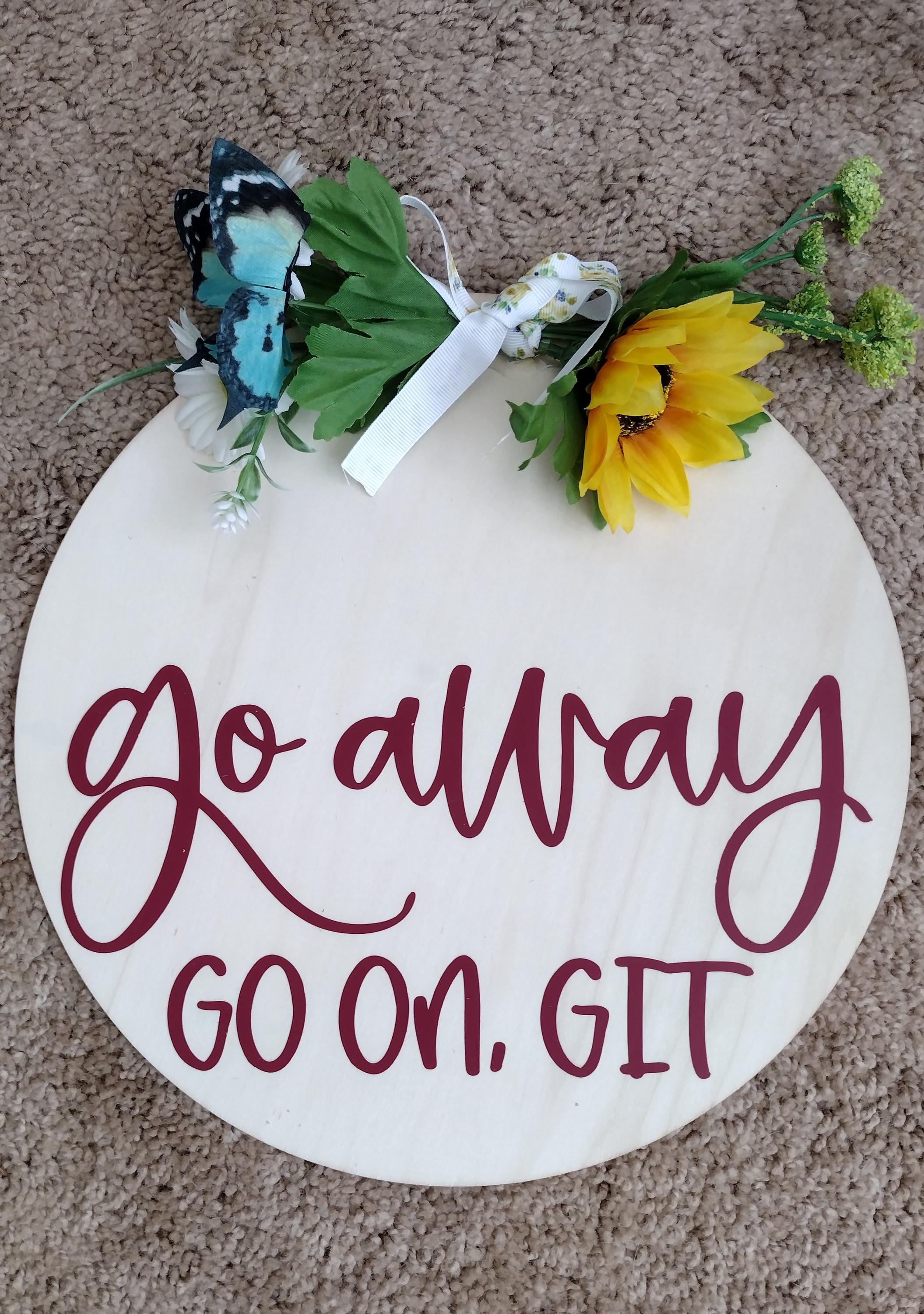 Go Away Go on Git , Front Door Sign, Door Wreath, Hanging Wood Round ...