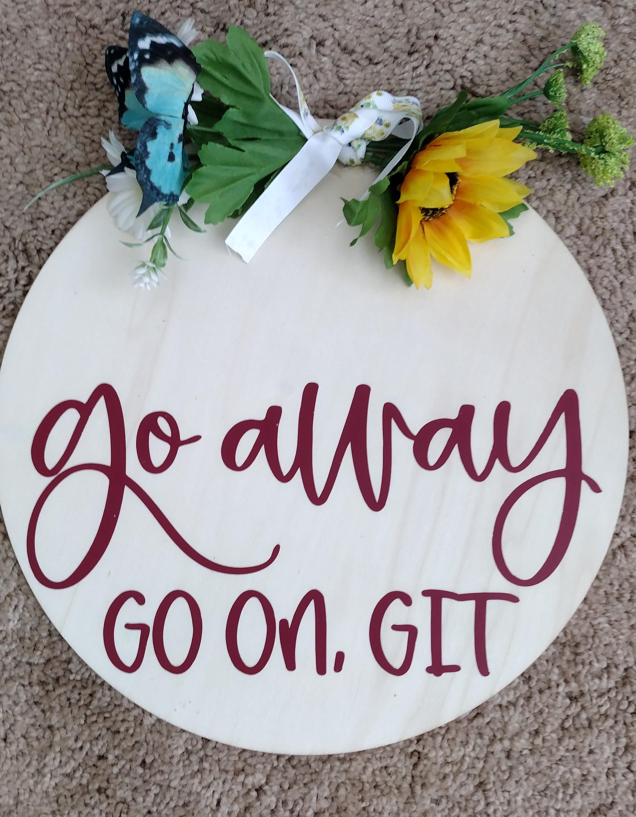 Go Away Go on Git , Front Door Sign, Door Wreath, Hanging Wood Round ...