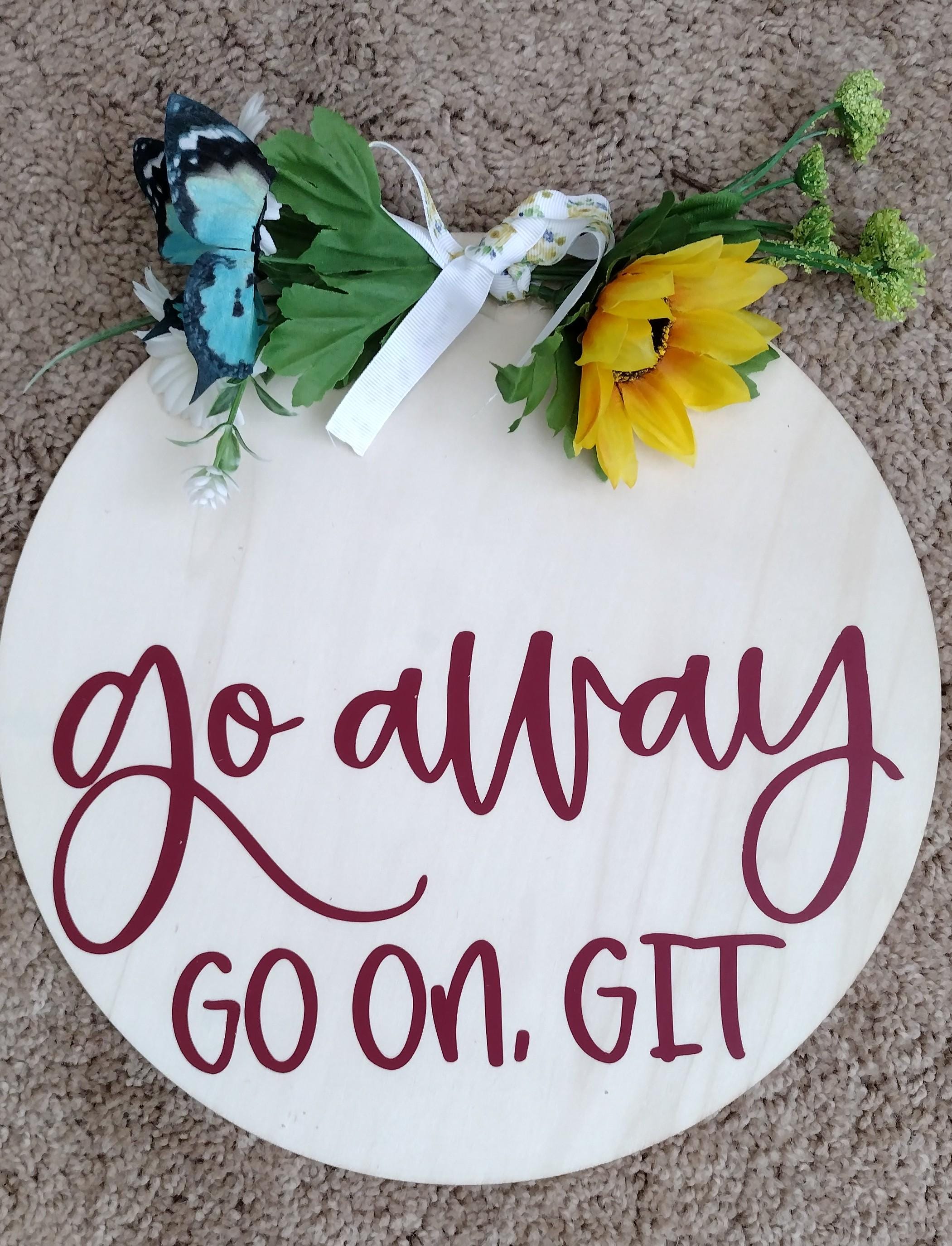 Go Away Go on Git , Front Door Sign, Door Wreath, Hanging Wood Round ...