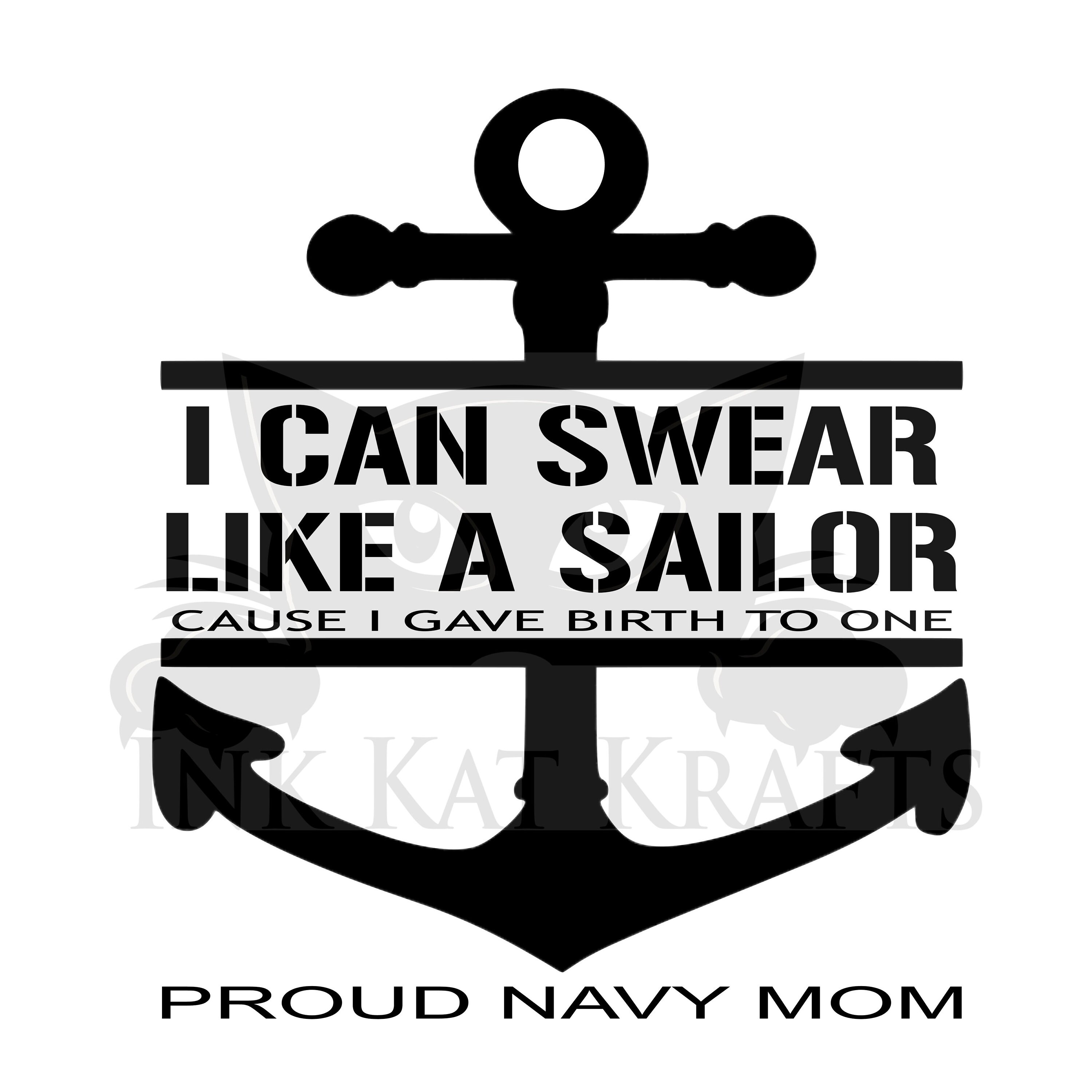 Proud Navy Mom Swear Like a Sailor Cause I Gave Birth to One Funny SVG ...