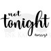 2 Images for Tonight Whoo Hoo,not Tonight Sorry SVG PNG Cricut ...
