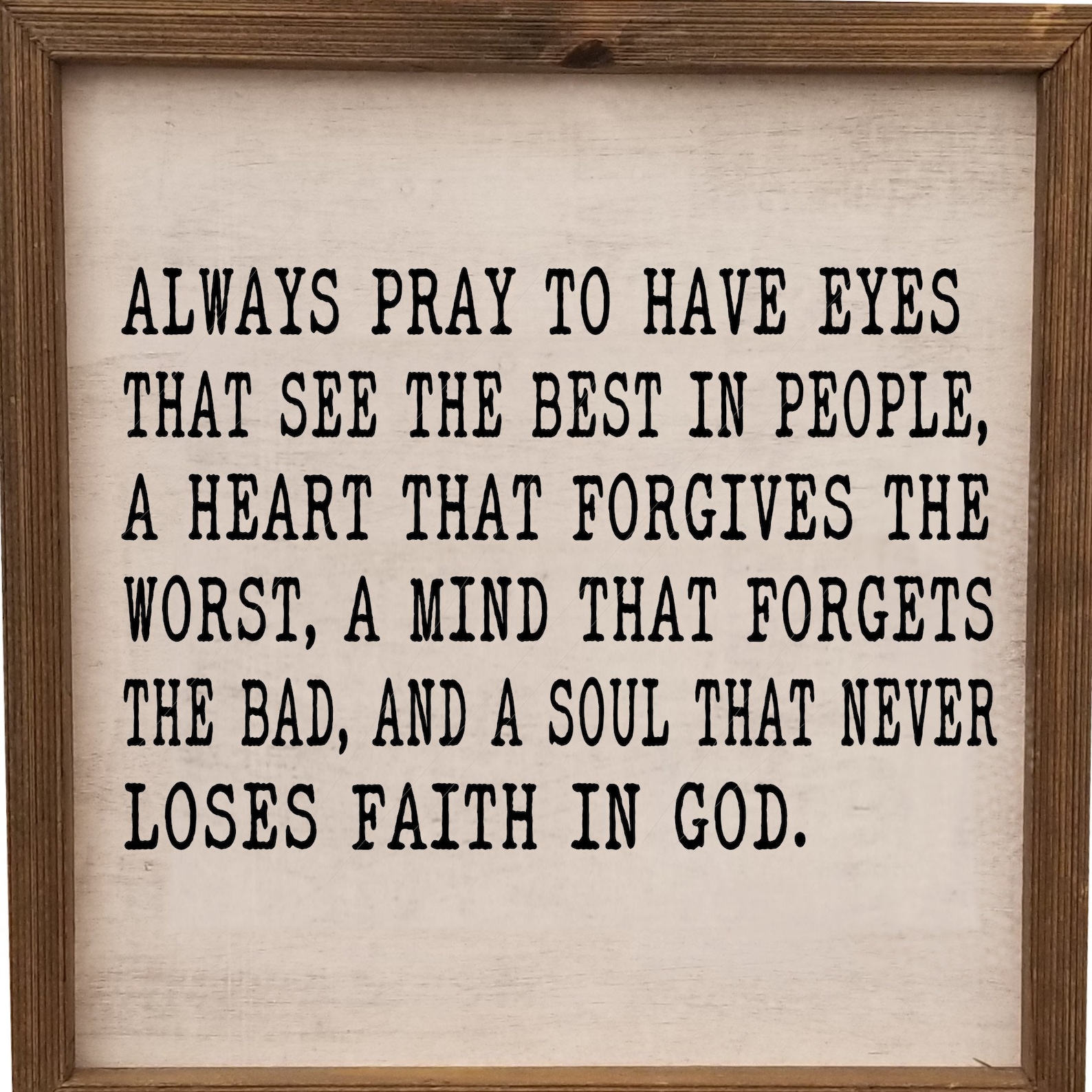 Always Pray to Have Eyes That See the Best in People A Heart | Etsy