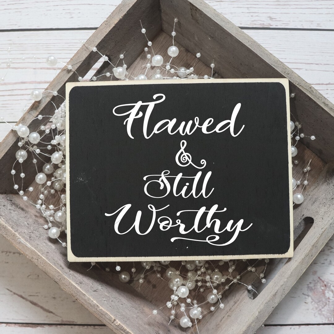 Flawed and Still Worthy Png,jpg,svg,cricut,silhouette File - Etsy