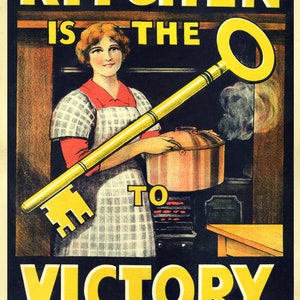 WWI Kitchen Propaganda Poster | the Kitchen is the Key to Victory ...